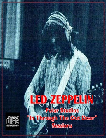 CLASSIC BOOTLEGS: Led Zeppelin - Polar Studios "In Through The Out Door ...
