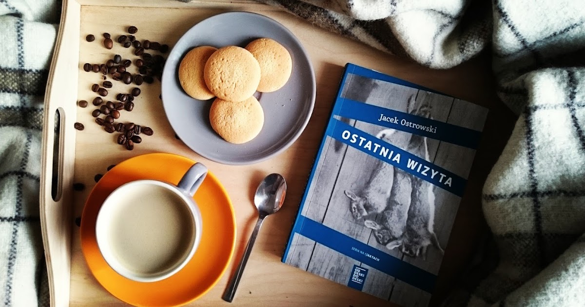 PrawieBlog o książkach: Ostatnia wizyta. Jacek Ostrowski [Anna Sukiennik]