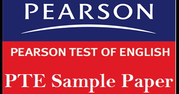 PTE Sample Paper - Speaking, Writing, Reading, Listening