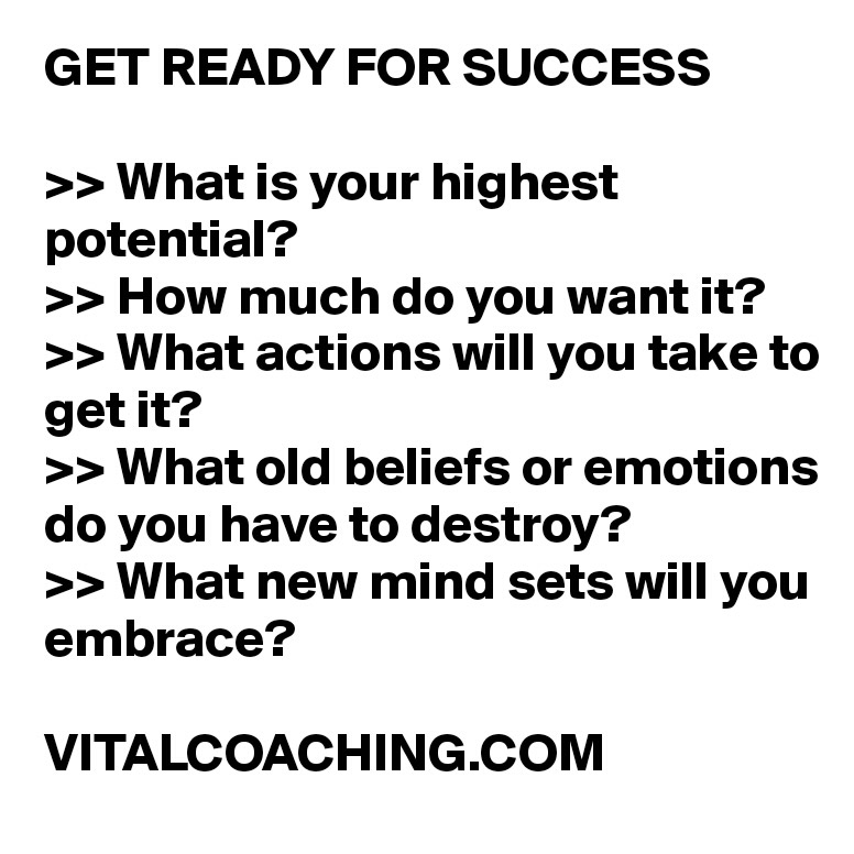 GET READY FOR SUCCESS — VITALCOACHING.COM