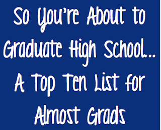Quite Smashing Love: So You're About to Graduate High School...A Top ...