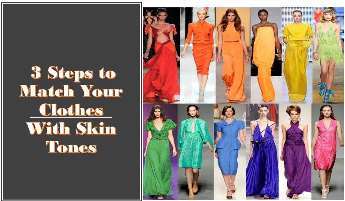 3 Steps To Match Your Clothes With Skin Tones: February 2018