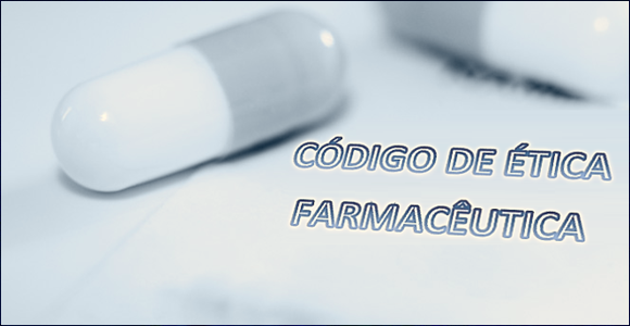 Farmanotícia: Código de Ética da Profissão Farmacêutica