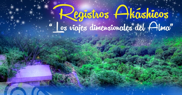 Retiro Akáshicos: Los Viajes dimensionales del Alma