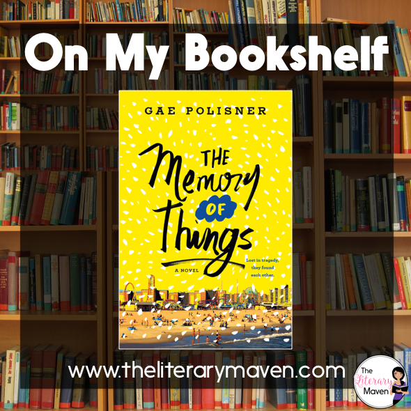 On My Bookshelf: The Memory of Things by Gae Polisner - The Literary Maven