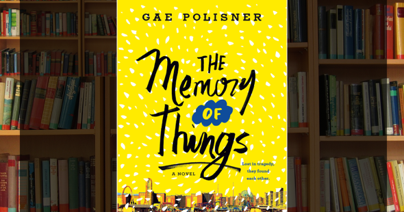 On My Bookshelf: The Memory of Things by Gae Polisner - The Literary Maven