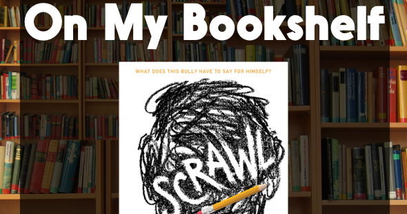 On My Bookshelf: Scrawl by Mark Shulman - The Literary Maven
