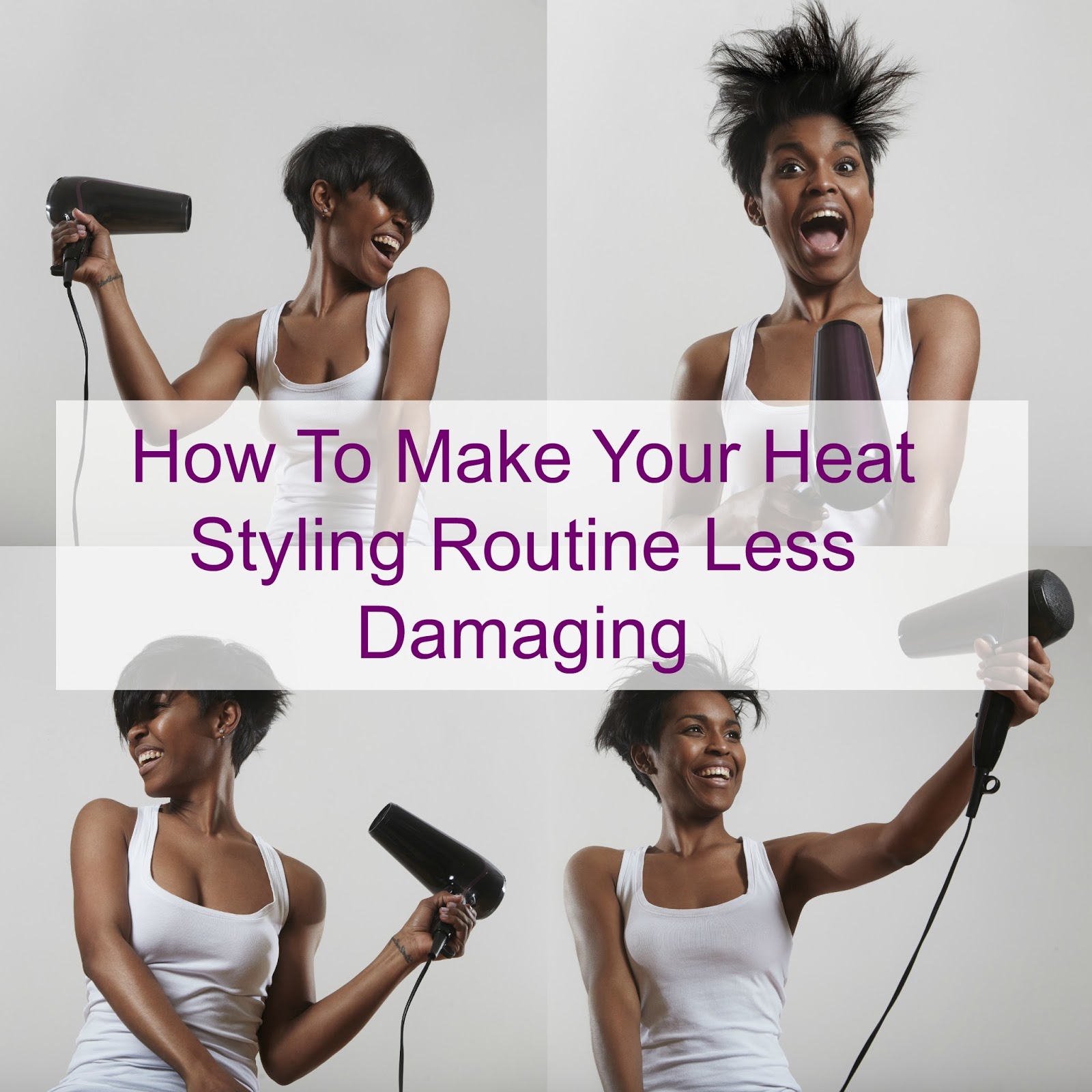 How To Make Your Heat Styling Routine Less Damaging - Seriously Natural