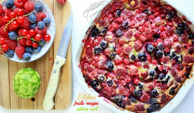 Clafoutis fruits rouges et citron vert {facile et rapide} : Il était ...