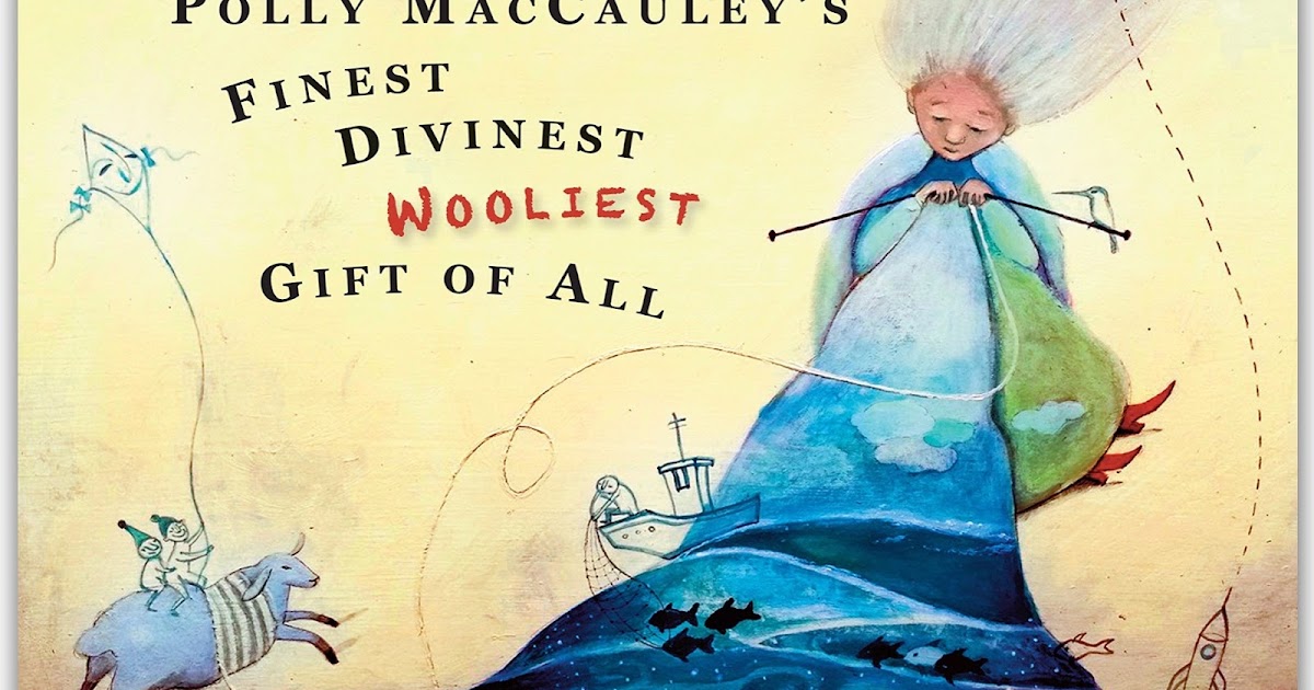 CanLit for LittleCanadians: Polly MacCauley's Finest Divinest Woolliest ...