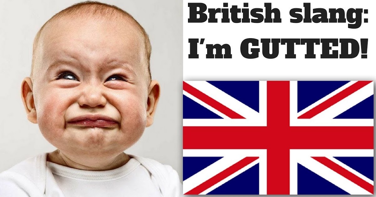 The On-Line Buzzletter: British Slang Word of the Day: Gutted