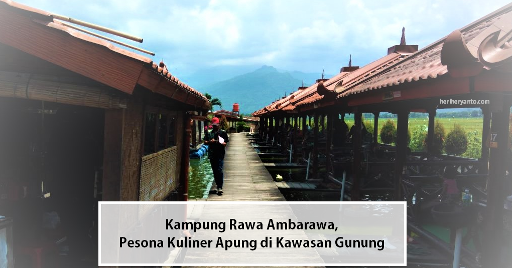 Kampung Rawa Ambarawa : Pesona Kuliner Apung di Kawasan Gunung - Heri ...