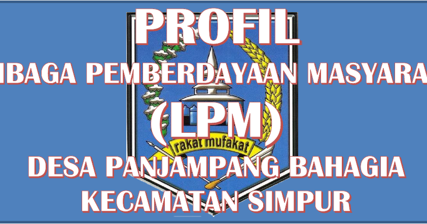 Profil LPM Desa Panjampang Bahagia - WEBSITE RESMI DESA PANJAMPANG BAHAGIA