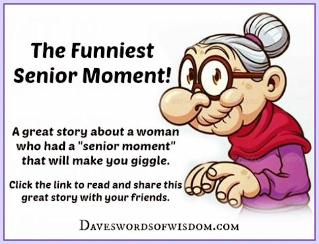 Daveswordsofwisdom.com: The Funniest Senior Moment.