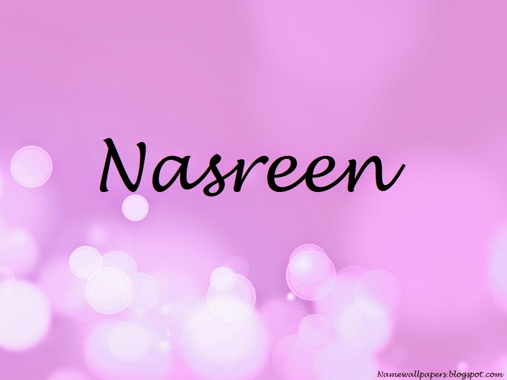 Nasreen Name Wallpapers Nasreen ~ Name Wallpaper Urdu Name Meaning Name ...