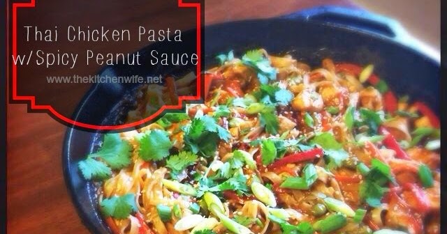 Thai Chicken Pasta with Spicy Peanut Sauce - The Kitchen Wife