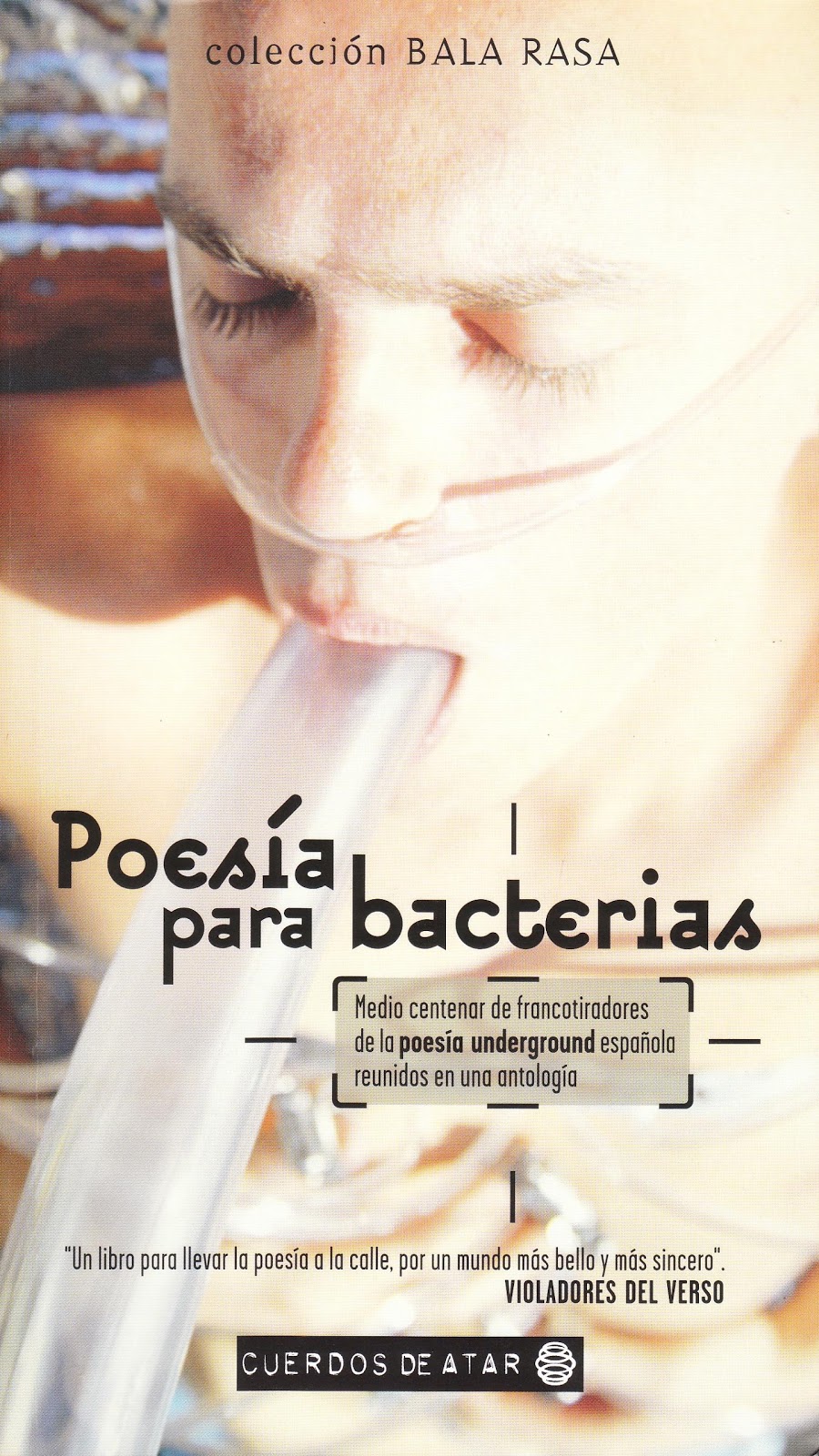 Los valientes andan solos: Poesía para bacterias: