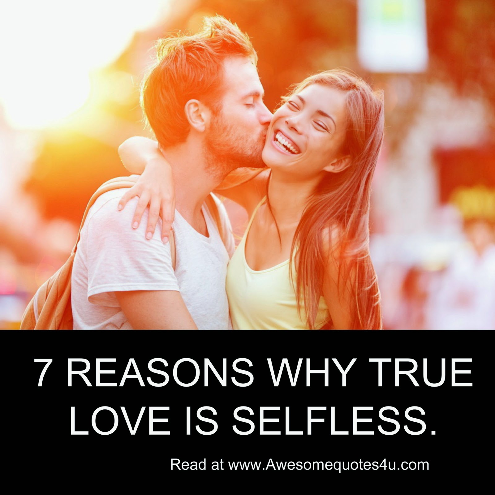 Awesomequotes4u.com: 7 REASONS WHY TRUE LOVE IS SELFLESS.