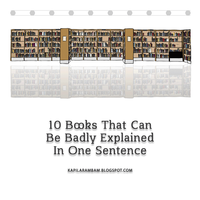 10 Books That Can Be Badly Explained In One Sentence