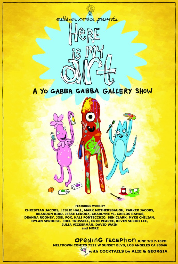 Things To Do In Los Angeles: Here is My Art!: A Yo Gabba Gabba Gallery Show