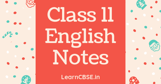 Class 11 English Notes