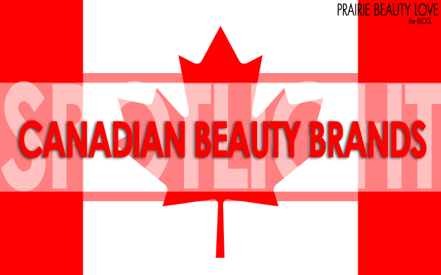 SPOTLIGHT: Canadian Beauty Brands - Prairie Beauty