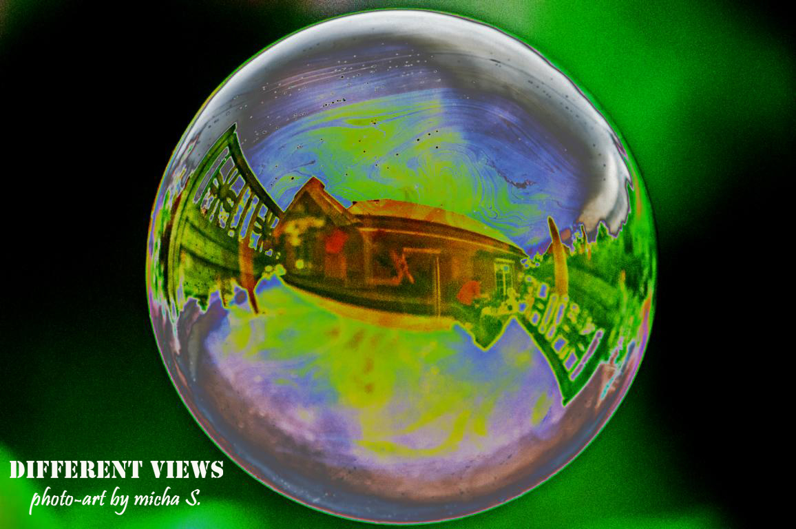 different views photo-art by micha S.: Bubbles Bubbles Bubbles
