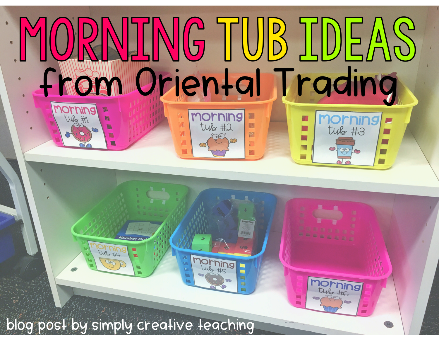 Simply Creative Teaching: Morning Tub Ideas from Oriental Trading