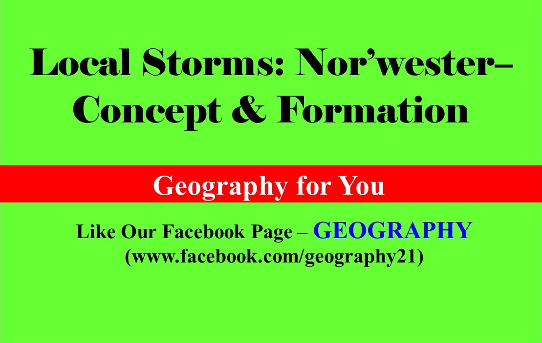 Nor'wester: Concept & Phases of Formation - Geography for You