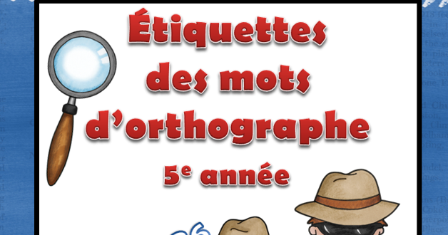 Étiquettes des mots d'orthographe de 5e et cie
