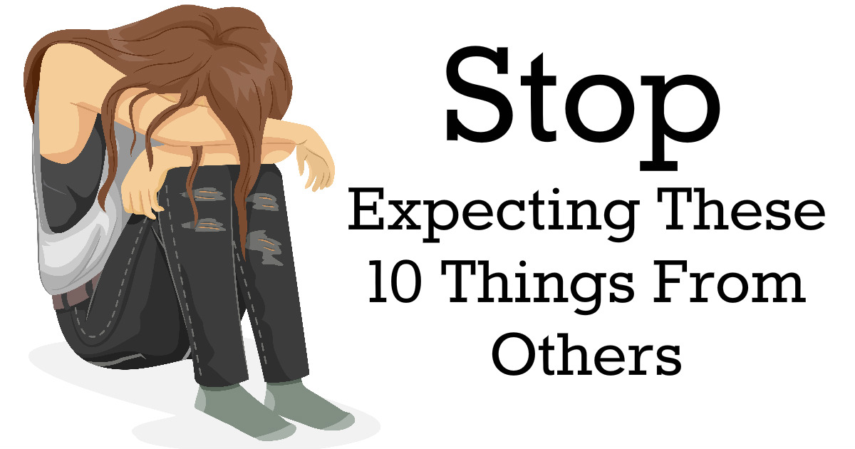 Mesmerizing Words: Stop Expecting These 10 Things From Others