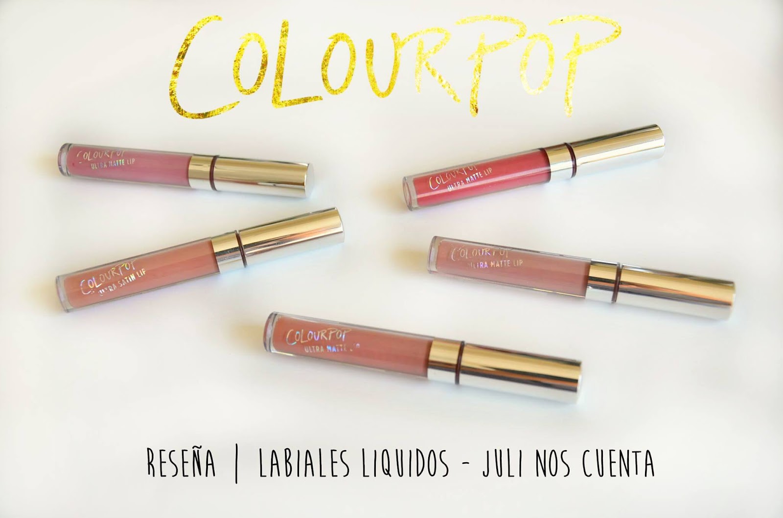 reseña | labiales líquidos ultra matte + ultra satin colour pop - Juli ...
