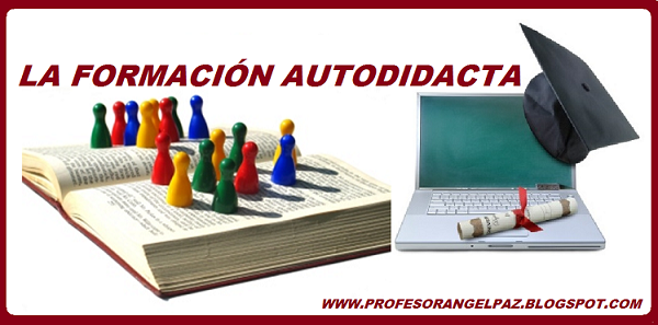 PROFESOR ANGEL PAZ: La formación autodidacta y crecimiento profesional