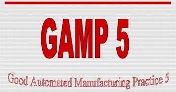 Concept of GAMP 5 in Pharmaceuticals : Pharmaceutical Guidelines