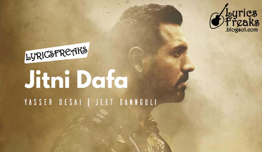 JITNI DAFA SONG LYRICS – Parmanu | Yasser Desai | John Abraham, Diana ...