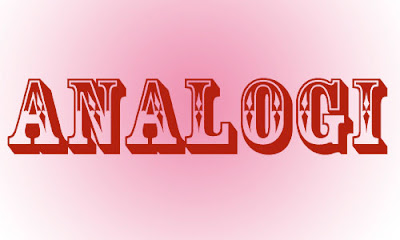 [MAKALAH] ANALOGI (PENGERTIAN, MACAM-MACAMNYA, SERTA CARA MENILAINYA ...