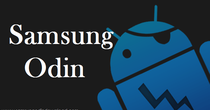 Odin download: What is Odin download for Samsung Android devices?