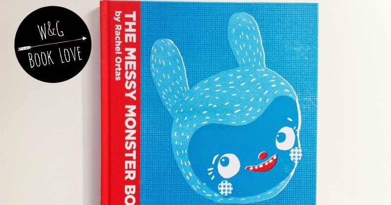 A GOOD BOOK // The Messy Monster Book | WILD & GRIZZLY