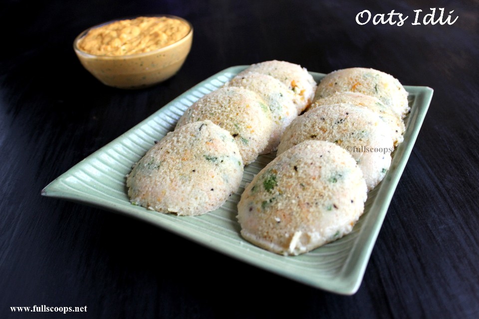 Oats Idli | Oats Recipes ~ Full Scoops - A food blog with easy,simple ...