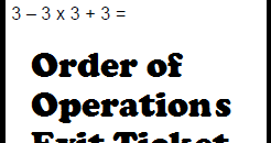 Artistry of Education: Order of Operations Exit Tickets