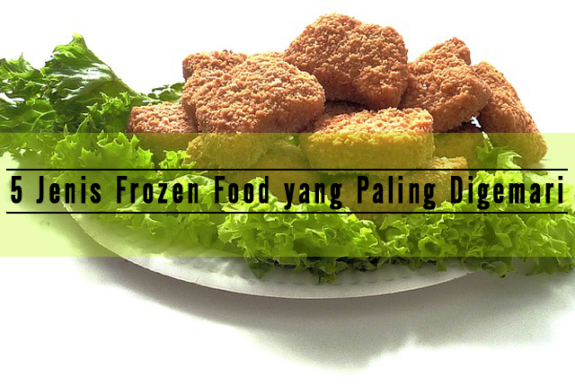 5 Jenis Frozen Food yang Paling Digemari untuk Sarapan atau Camilan ...