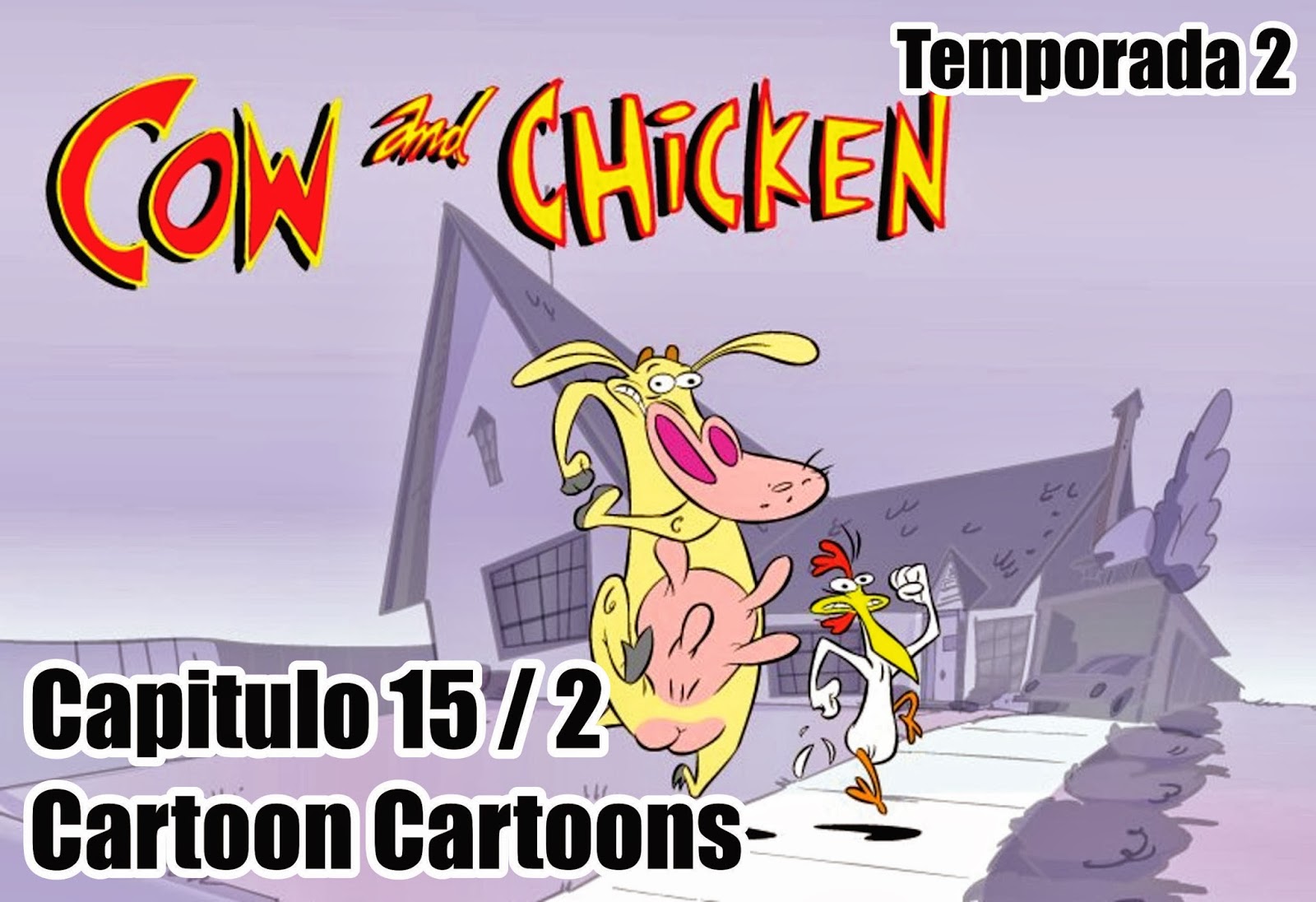 Descargas Gratis: La Vaca Y El Pollito - Capitulo 29 - Cartoon Cartoons