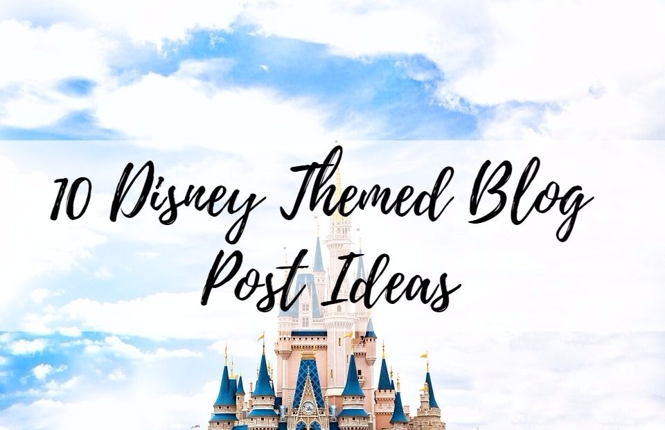 Blogobvious: 10 Disney Themed Blog Post Ideas