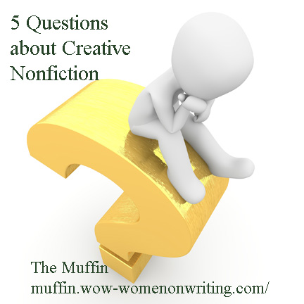 Creative Nonfiction: 5 Questions about Creative Nonfiction | WOW! Women ...