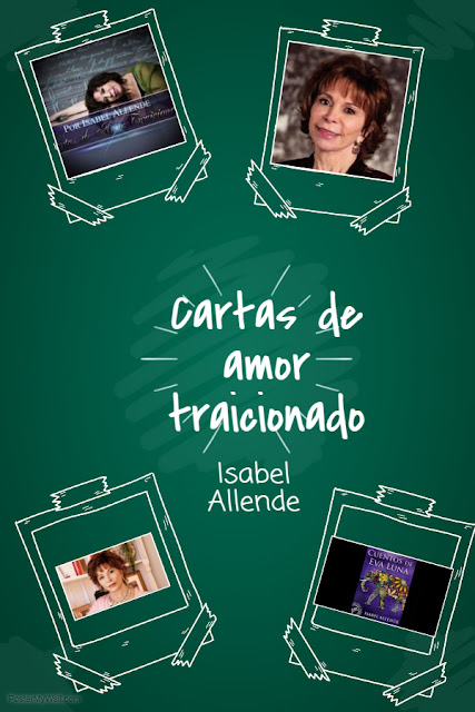 Literatura: CARTAS DE AMOR TRAICIONADO - Isabel Allende