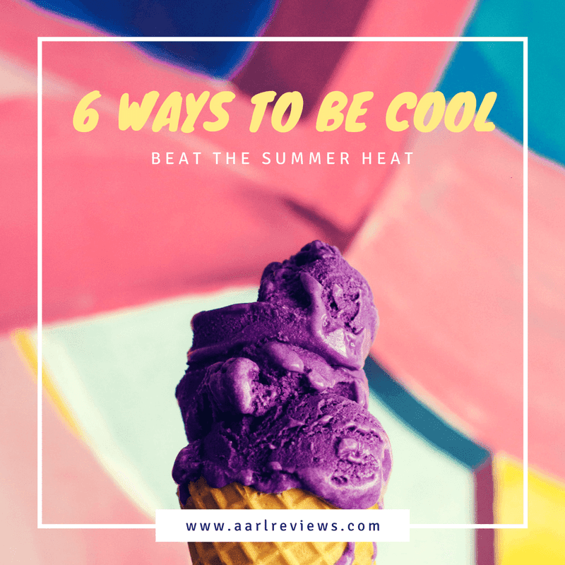 6 Ways To Be Cool In The Summer - Amy & Aron's