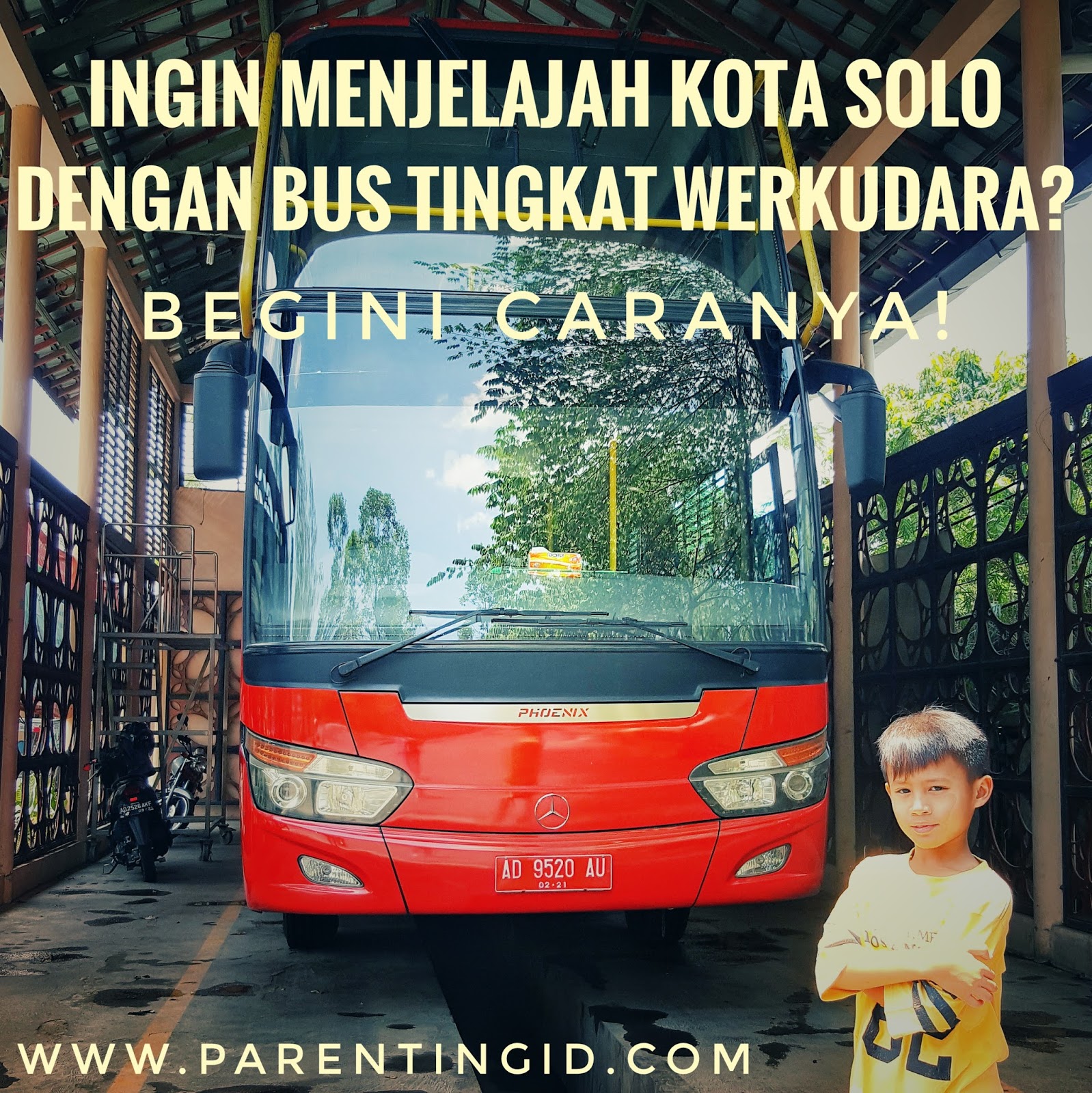 Ingin Menjelajah Kota Solo dengan Bus Tingkat Werkudara? Begini Caranya ... Ingin Menjelajah Kota Solo dengan Bus Tingkat Werkudara? Begini Caranya ...