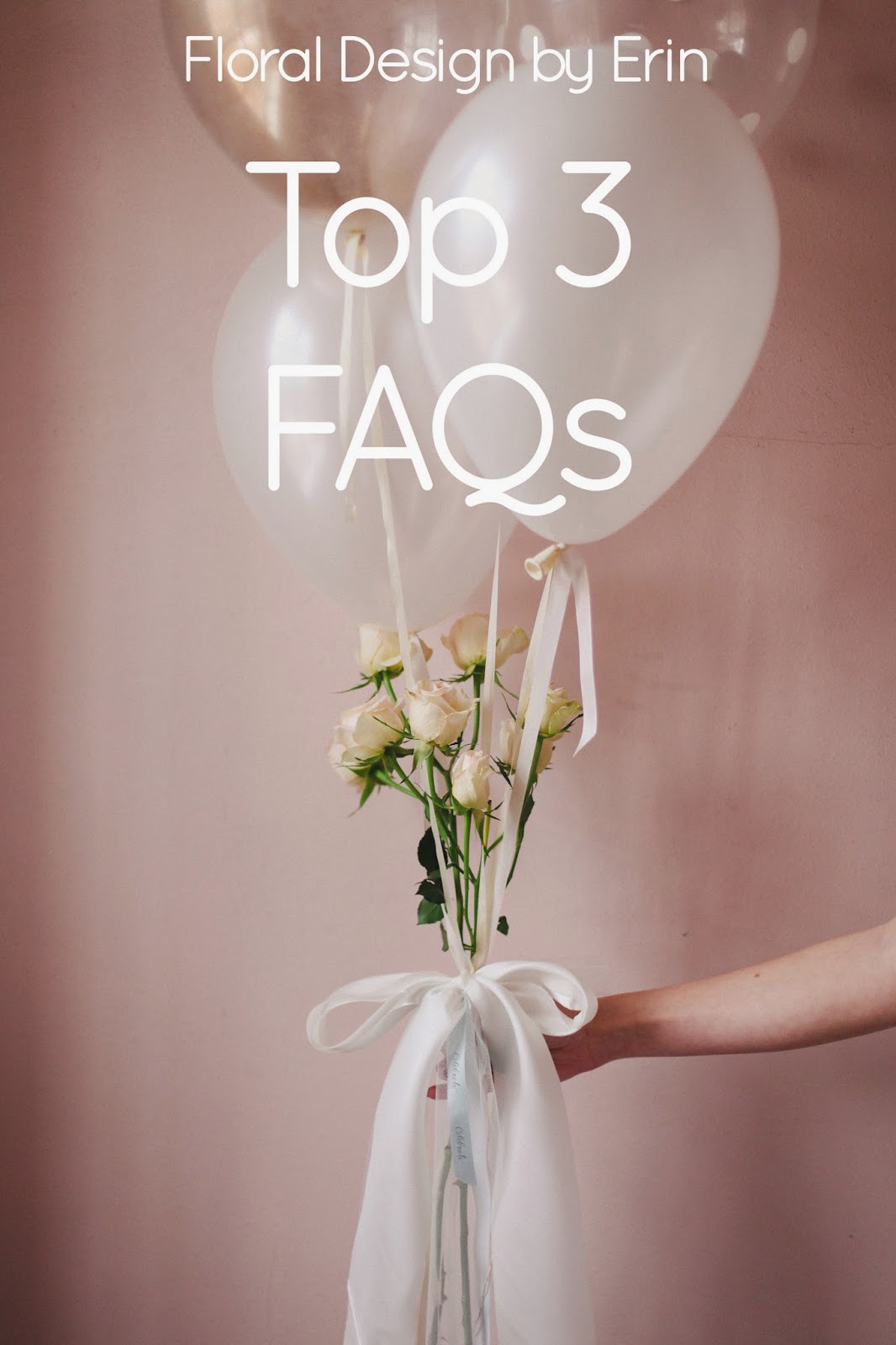Top 3 FAQs I get as a florist / ERIN NIELSON