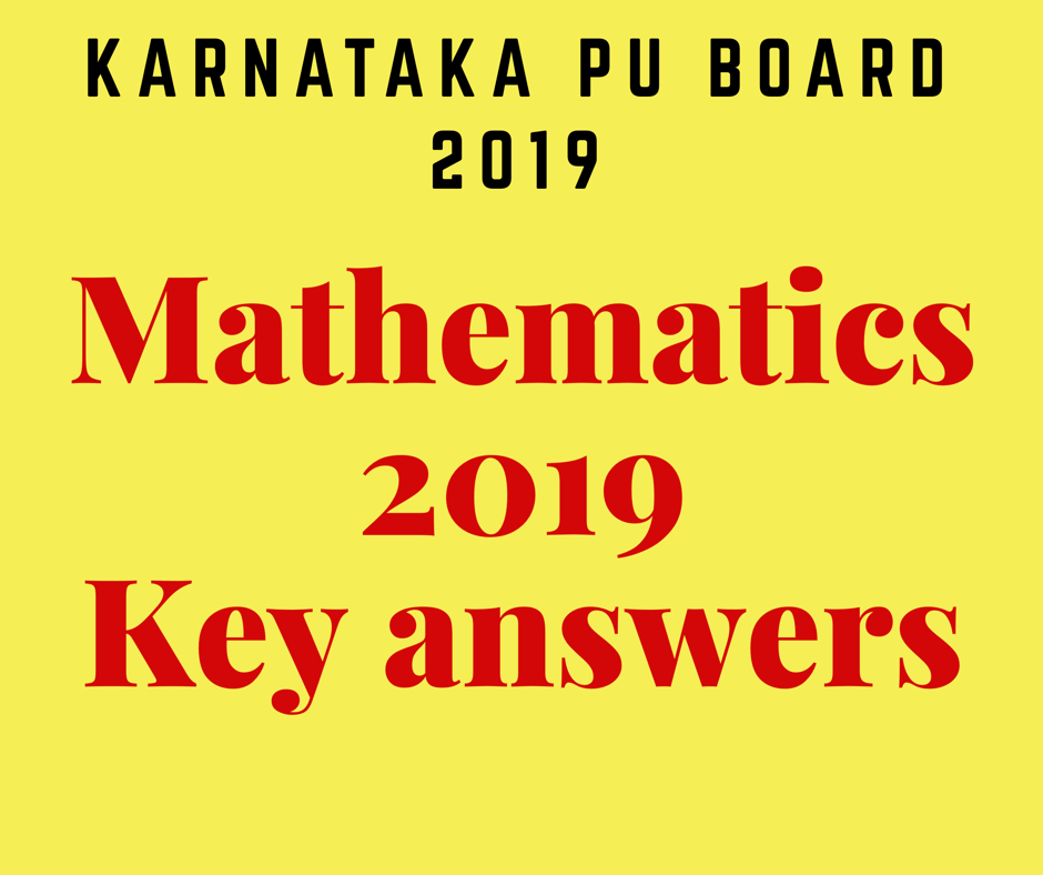 Karnataka PUC 2nd Year Mathematics Answer Key 2019 karnataka-puc-2nd-year-mathematics-answer-key-2019