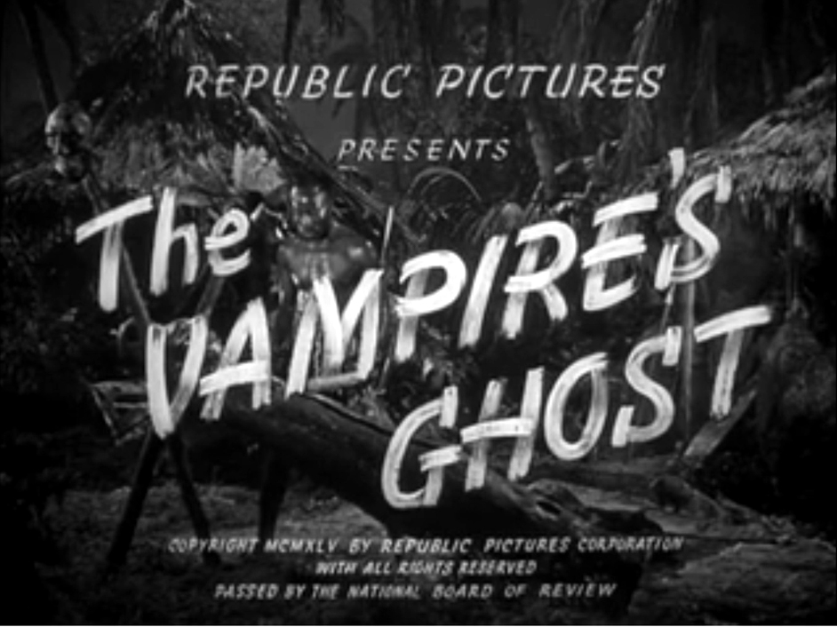 13: THE VAMPIRE'S GHOST - Republic Pictures (1945)
